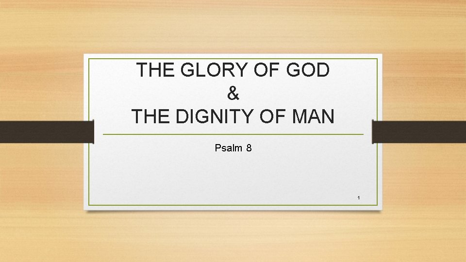 THE GLORY OF GOD THE DIGNITY OF MAN