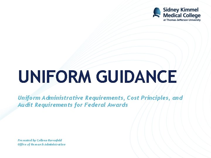 UNIFORM GUIDANCE Uniform Administrative Requirements Cost Principles and