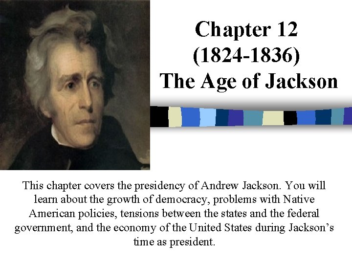 Chapter 12 1824 1836 The Age of Jackson