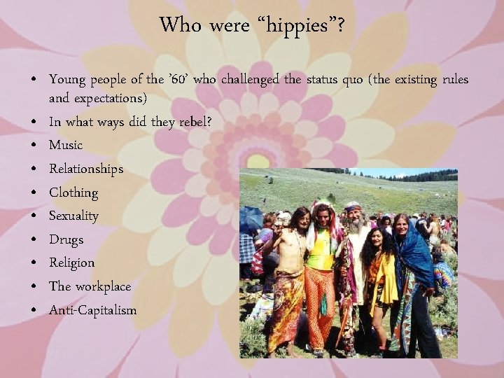 THE COUNTERCULTURE Who were hippies Young people of