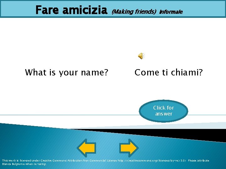 Fare amicizia What is your name Making friends