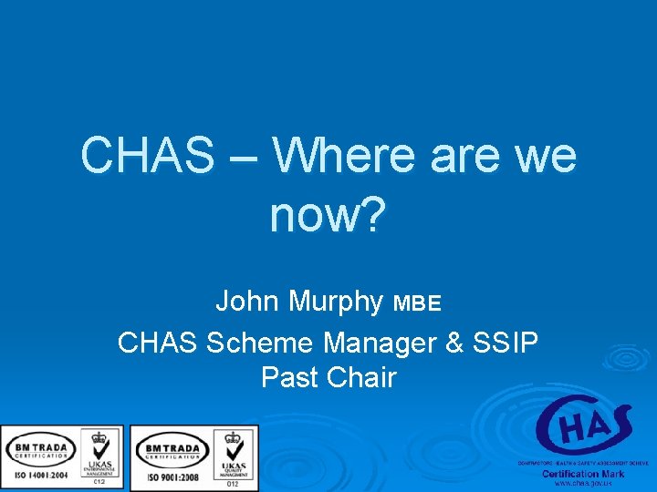 CHAS Where are we now John Murphy MBE