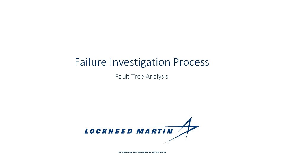 Failure Investigation Process Fault Tree Analysis LOCKHEED MARTIN