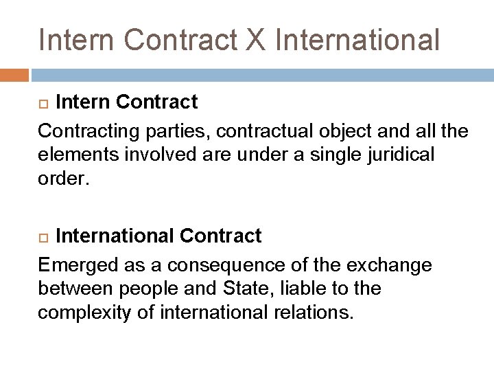 INTERNATIONAL CONTRACTS Introduction Contract Aristotle Law made by