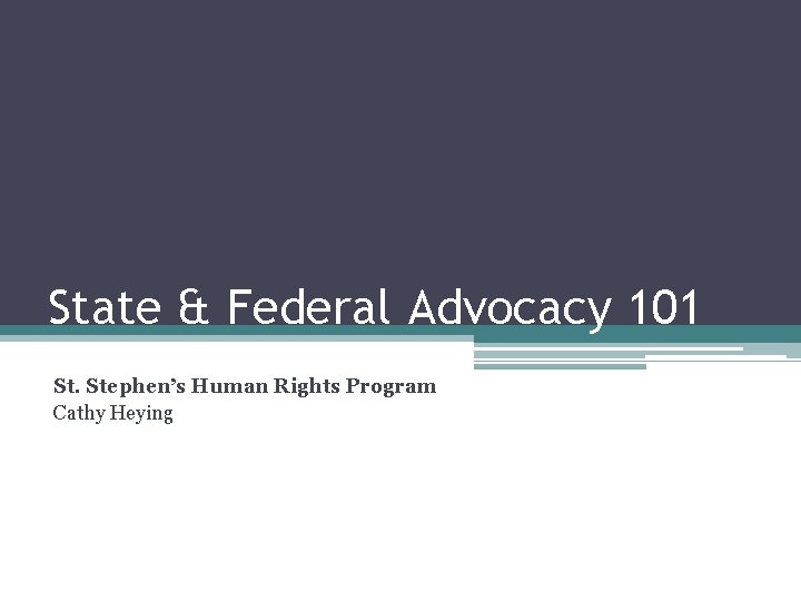 State Federal Advocacy 101 St Stephens Human Rights