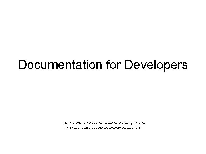 Documentation for Developers Notes from Wilson Software Design