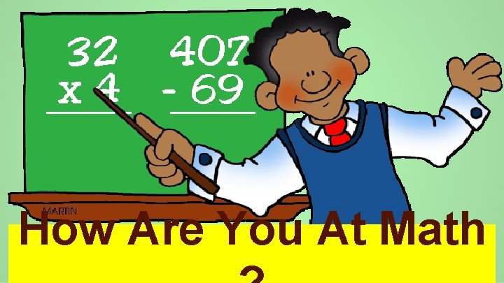 How Are You At Math We are a