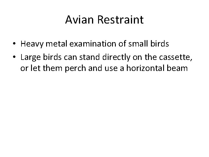 Avian and Exotic Radiology Overview Thoracic auscultation limited