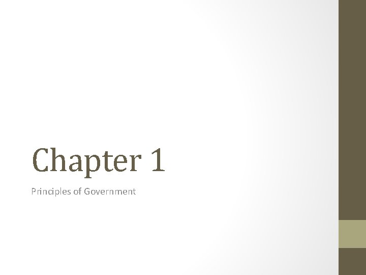 Chapter 1 Principles of Government What is Government