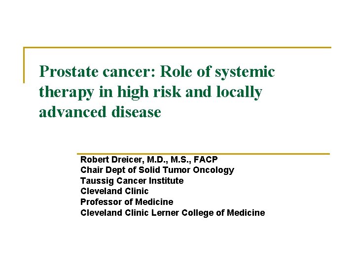 Prostate cancer Role of systemic therapy in high