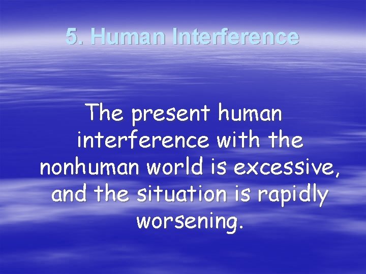 The Basic Principles of Deep Ecology George Sessions