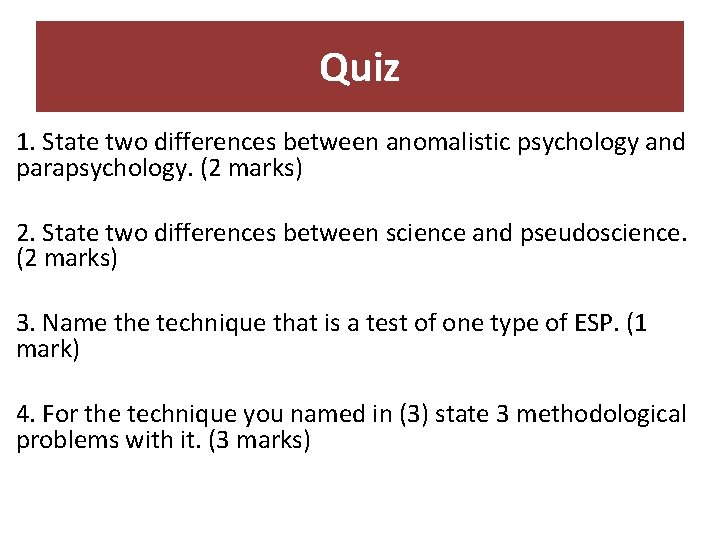 Quiz 1 State two differences between anomalistic psychology