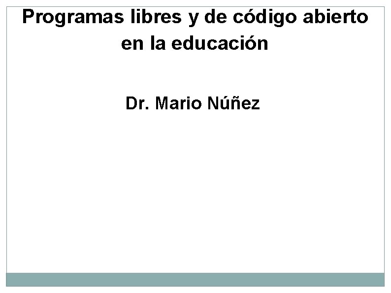 Programas libres y de cdigo abierto en la