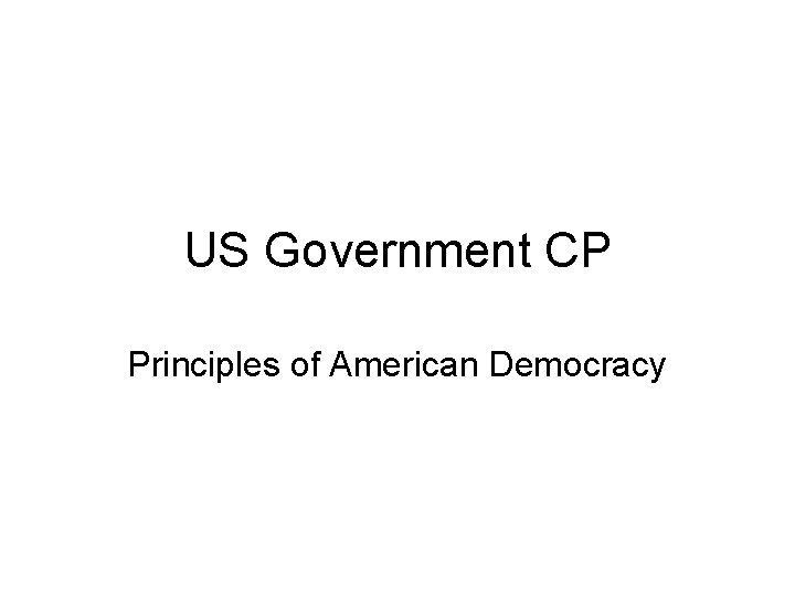 US Government CP Principles of American Democracy Lead