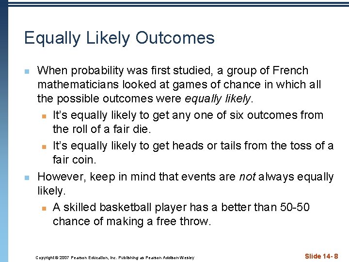 Chapter 14 From Randomness to Probability Copyright 2007