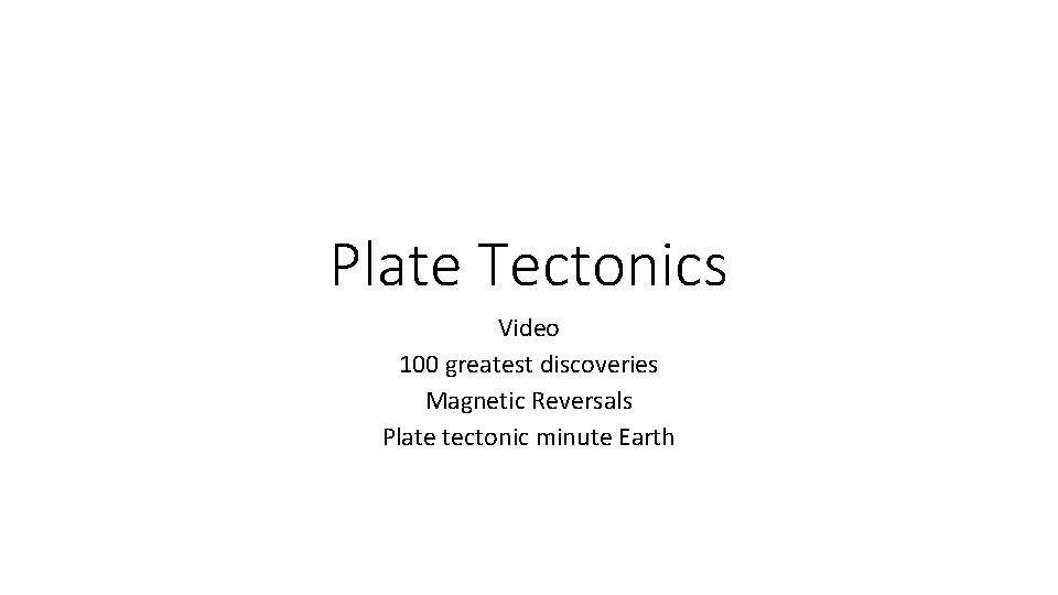 Plate Tectonics Video 100 greatest discoveries Magnetic Reversals