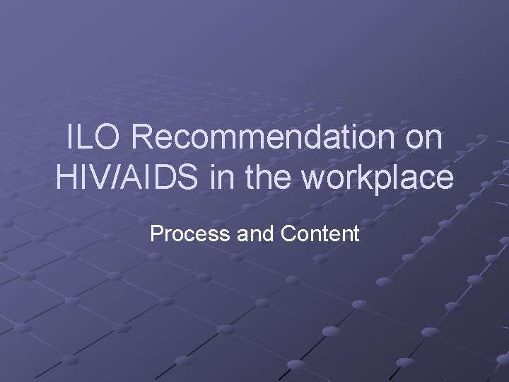 ILO Recommendation on HIVAIDS in the workplace Process