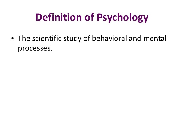 What is Psychology Definition of Psychology The scientific