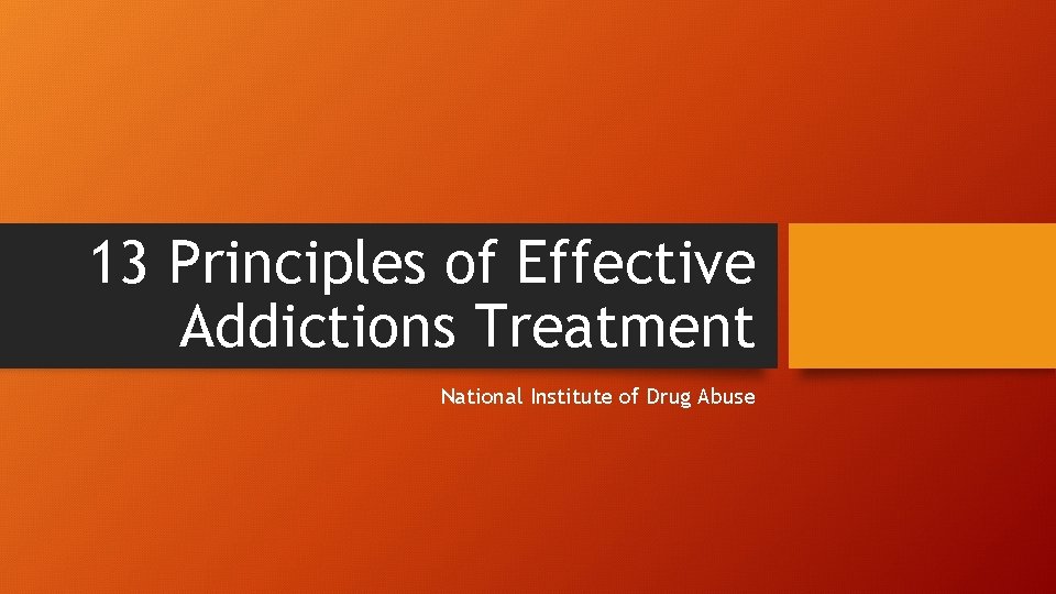 13 Principles of Effective Addictions Treatment National Institute