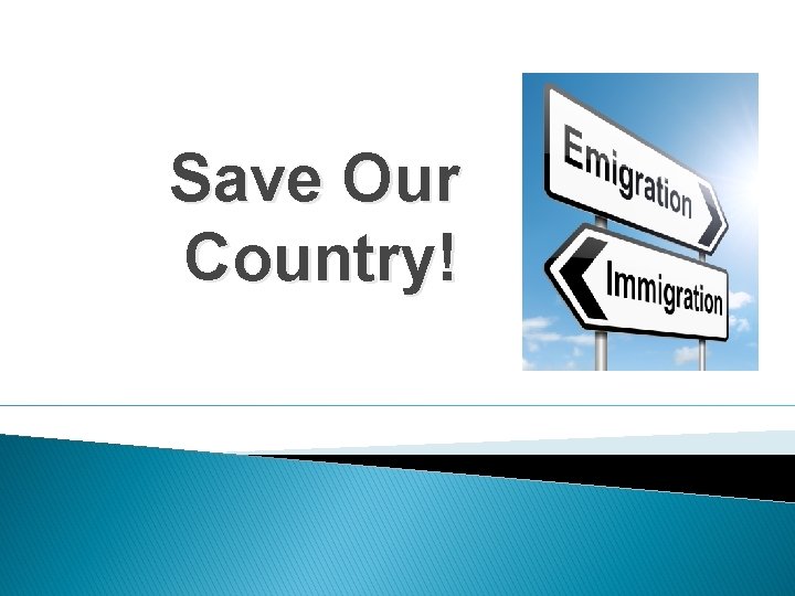 Save Our Country What countries do most of