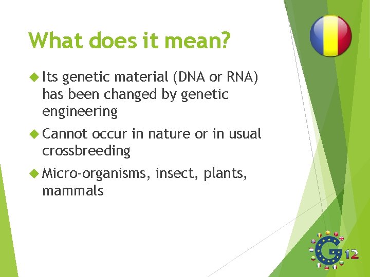 GENETICALLY MODIFIED ORGANISMS What does it mean Its