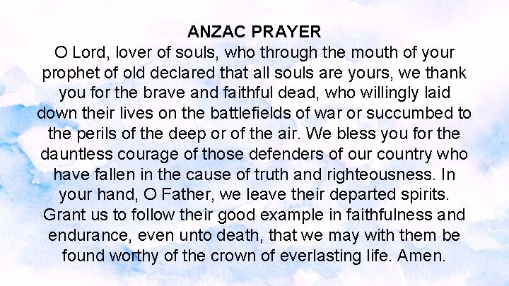 ANZAC DAY ANZAC PRAYER O Lord lover of