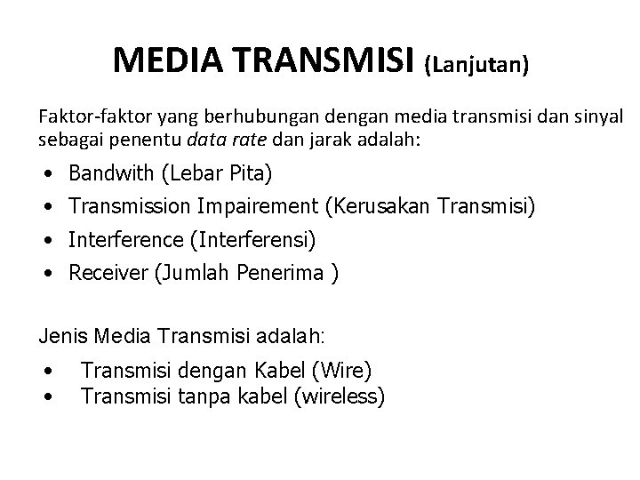 MEDIUM TRANSMISI MEDIA TRANSMISI Fungsinya yaitu untuk membawa
