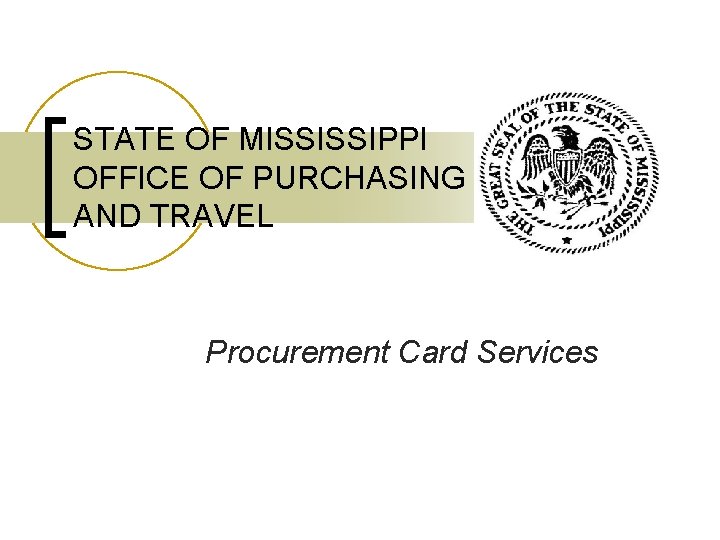 STATE OF MISSISSIPPI OFFICE OF PURCHASING AND TRAVEL