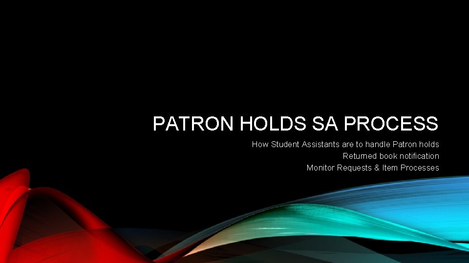 PATRON HOLDS HOW TO PLACE A HOLD Patron