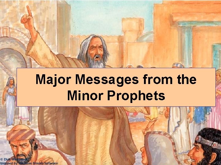 Major Messages from the Minor Prophets The Prophecy