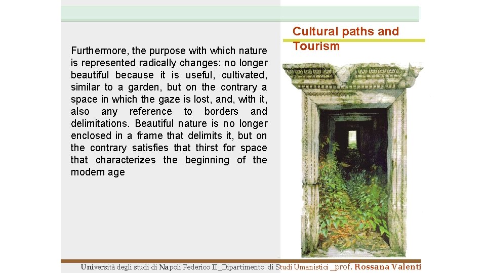 Cultural paths and Tourism The Landscape Universit degli