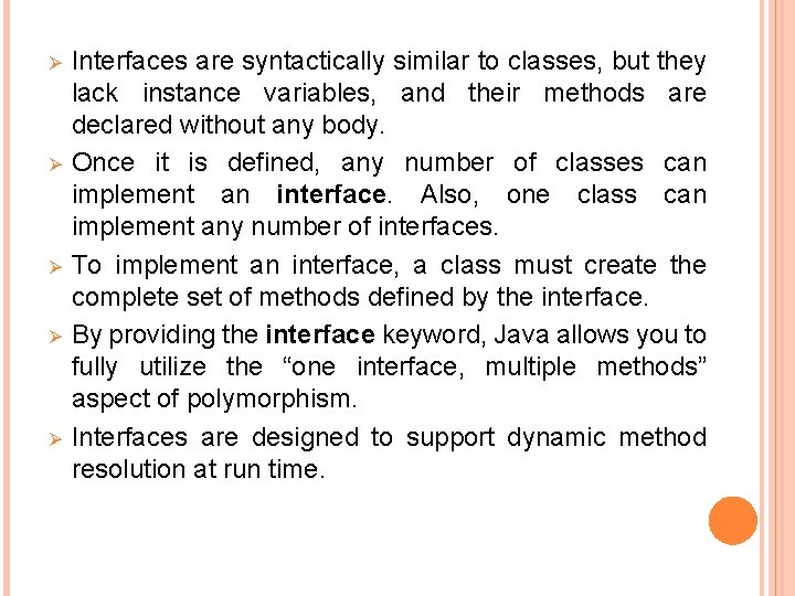 INTERFACES Interfaces are syntactically similar to classes but