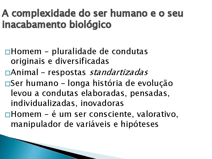 A complexidade do ser humano e o seu