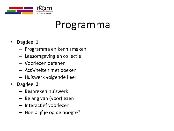 Leesbevordering in de BSO dagdeel 1 Voorwoord Programma