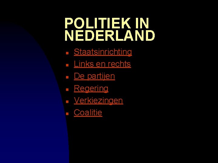 Politieke partijen Debbie van Knotsenburg Groepsgenoten Tamara en