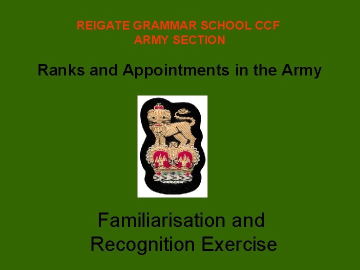 REIGATE GRAMMAR SCHOOL CCF ARMY SECTION Ranks and