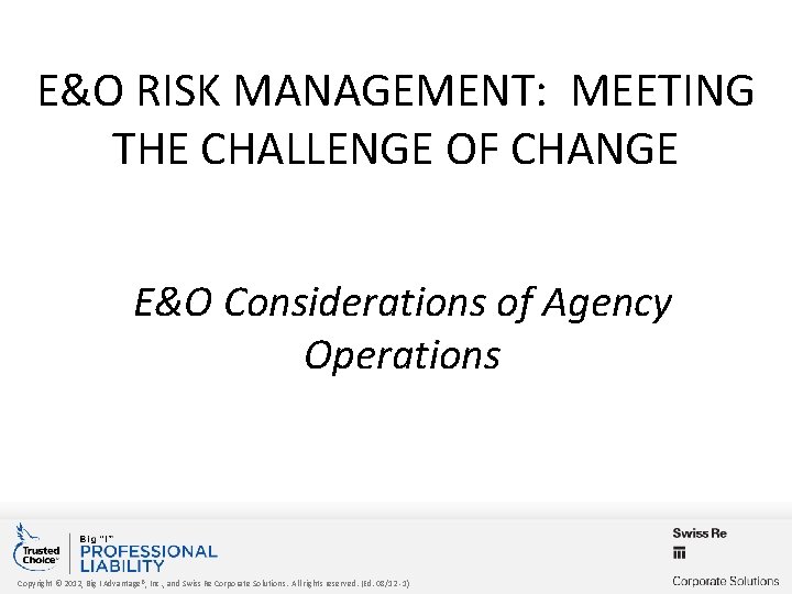 EO RISK MANAGEMENT MEETING THE CHALLENGE OF CHANGE
