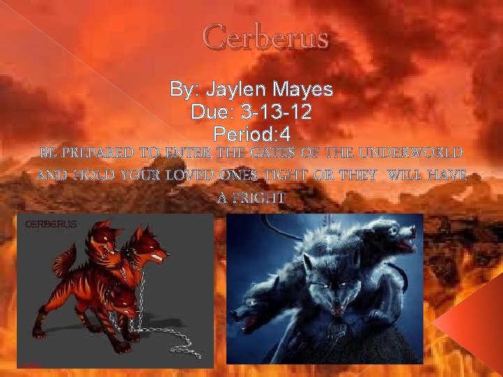 Cerberus By Jaylen Mayes Due 3 13 12