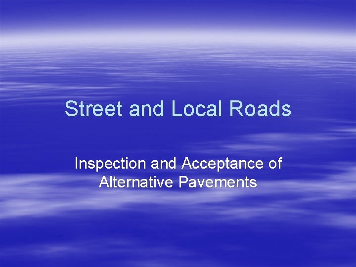 Street and Local Roads Inspection and Acceptance of