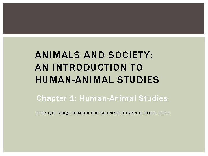 ANIMALS AND SOCIETY AN INTRODUCTION TO HUMANANIMAL STUDIES