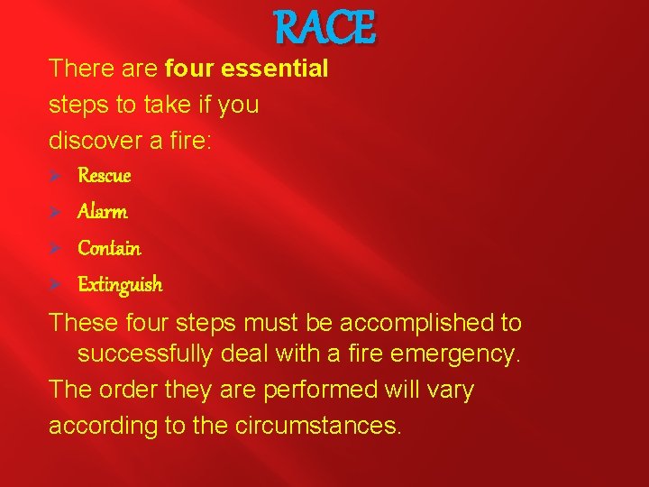 FIRE SAFETY Fire can occur anywhere at anytime