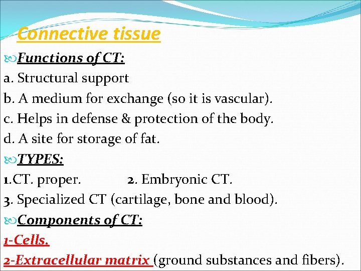 Connective tissue Functions of CT a Structural support