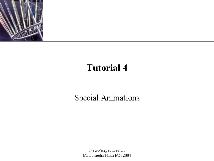 XP Tutorial 4 Special Animations New Perspectives on