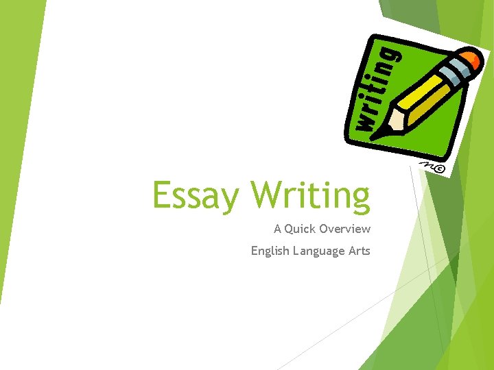Essay Writing A Quick Overview English Language Arts