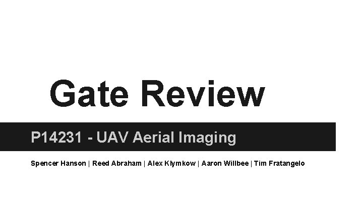 Gate Review P 14231 UAV Aerial Imaging Spencer