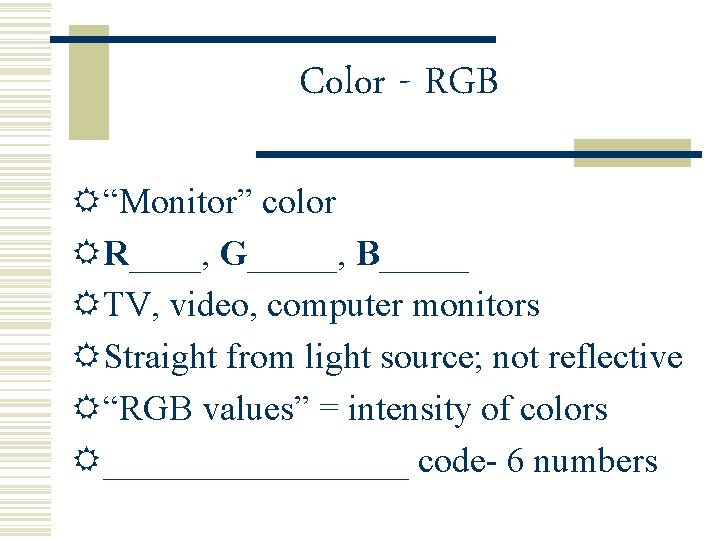 Color and Images Color The natural colors we