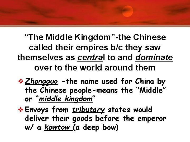 The Middle Kingdomthe Chinese called their empires bc
