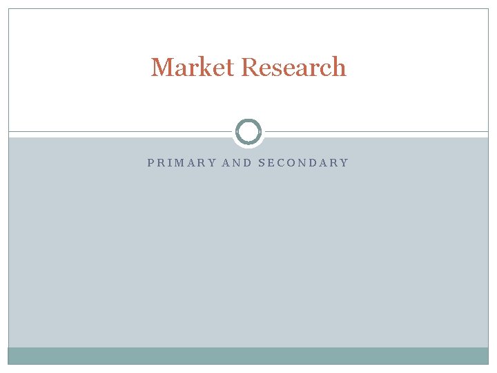 Market Research PRIMARY AND SECONDARY Reading comprehension work