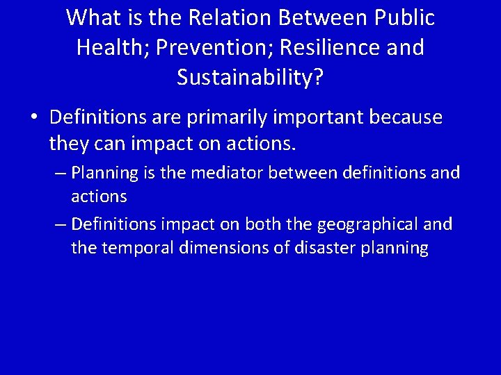 Environmental Resilience and Public Health Bernard D Goldstein