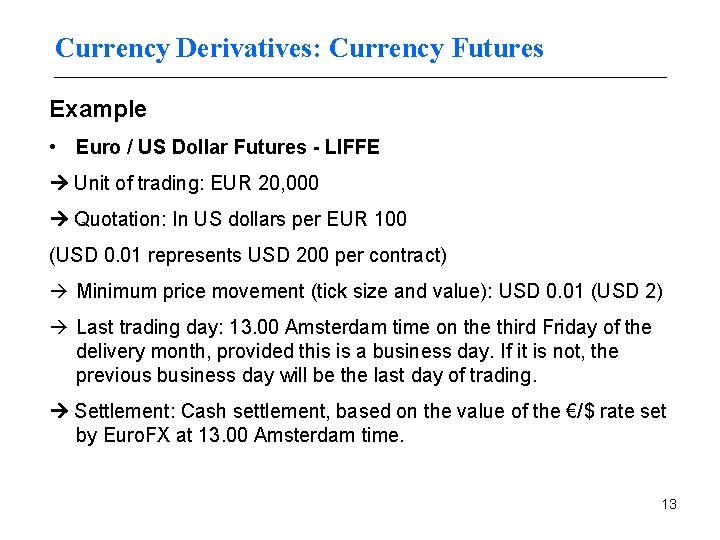 Financial Management in IB Currency Derivatives 1 Currency